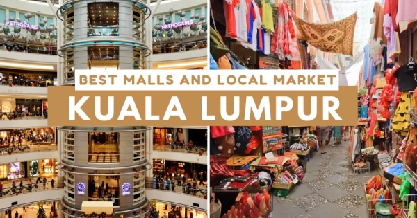 Best Malls and Local Markets in Kuala Lumpur