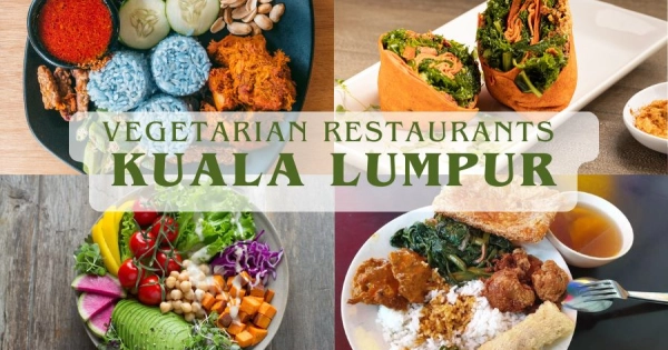 Top 10 Vegetarian Restaurants in Kuala Lumpur